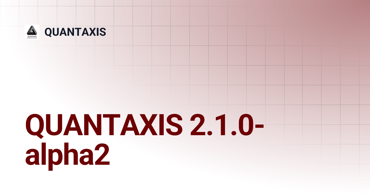 QUANTAXIS 2.1.0-alpha2 | QUANTAXIS